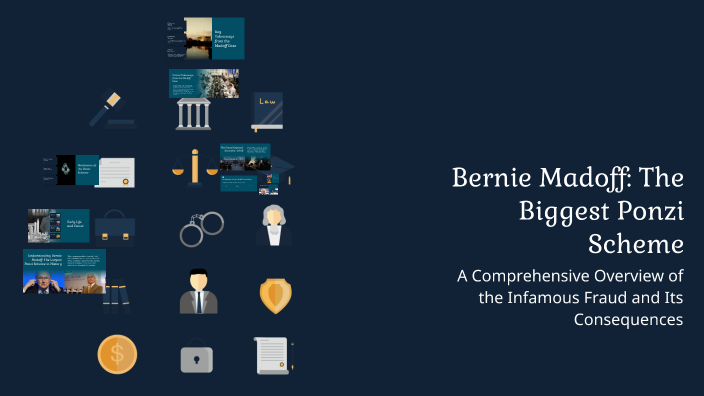 Bernie Madoff: The Biggest Ponzi Scheme by Jason Wegener on Prezi