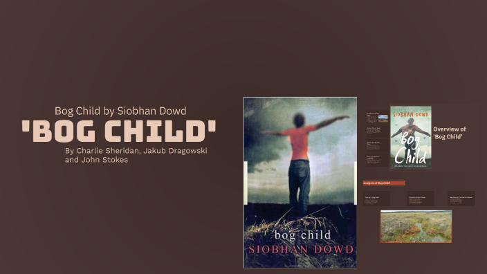 Exploring 'Bog Child' by Siobhan Dowd by Jakub Dragowski on Prezi