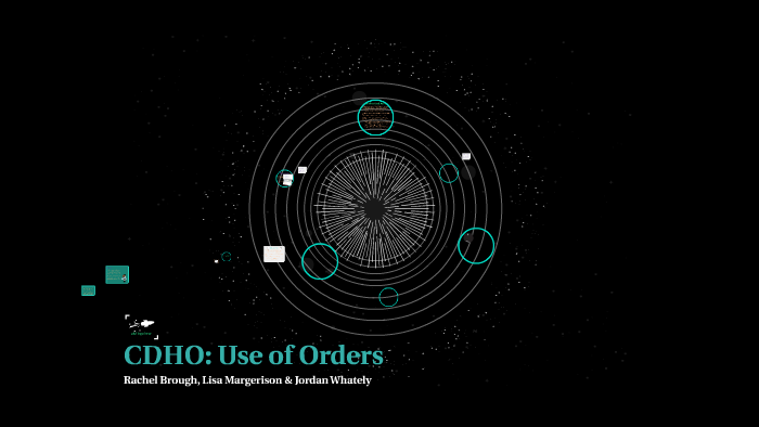 CDHO :Use of Orders by Rachel Brough on Prezi