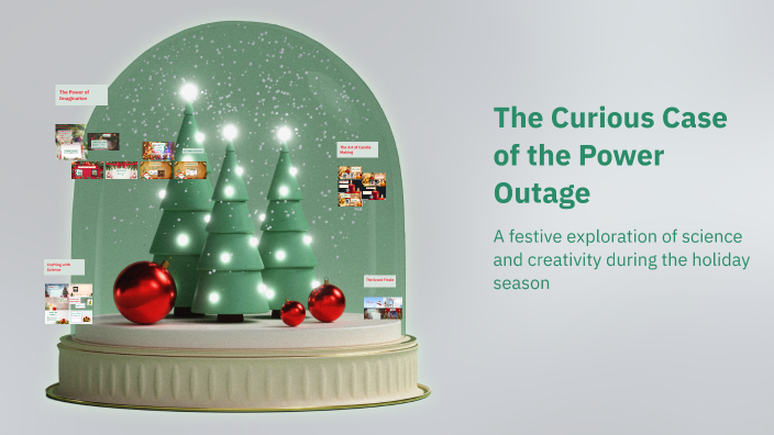The Curious Case of the Power Outage by reva mehta on Prezi