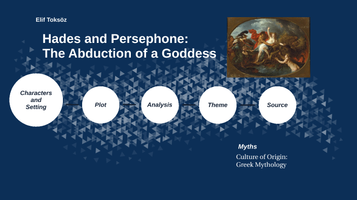 Hades and Persephone: The Abduction of a Goddess by Max Toksöz on Prezi