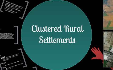 Clustered Rural Settlements by Danielle Rodenkirch on Prezi