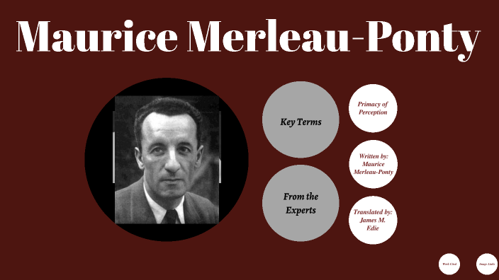 Maurice Merleau-Ponty by Charles Pomroy on Prezi