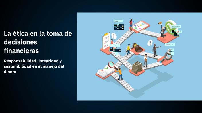 La ética en la toma de decisiones financieras by Kira Store on Prezi