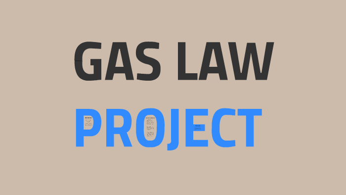 GAS LAW PROJECT by Luth Gallemaso on Prezi