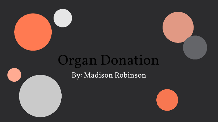 Organ Donation Visual Aid by Madison Robinson on Prezi