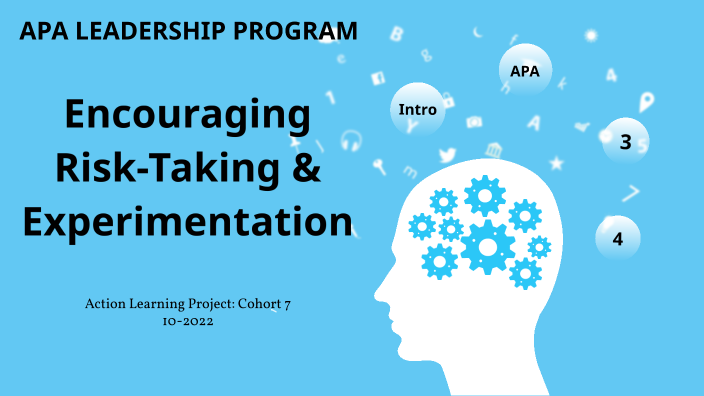 Action Learning Project: Cohort 7 - Encouraging Risk Taking and ...