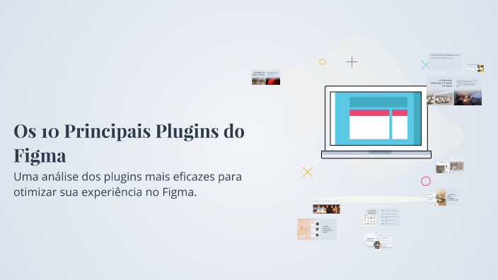 Os 10 Principais Plugins do Figma by Erick Bento da Cruz on Prezi