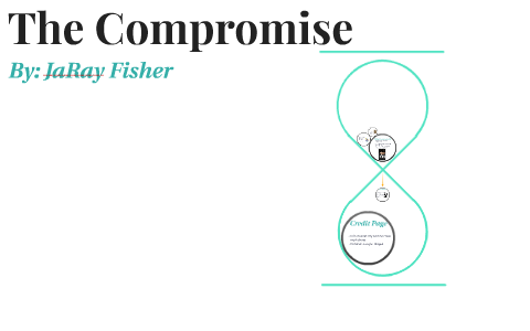 Compromise Chart by JaRay Fisher on Prezi