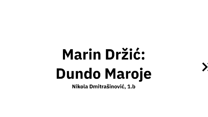 Marin Držić: Dundo Maroje by Nikola Dmitrašinović on Prezi