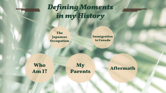 Defining Moments in my History by Lourds A on Prezi