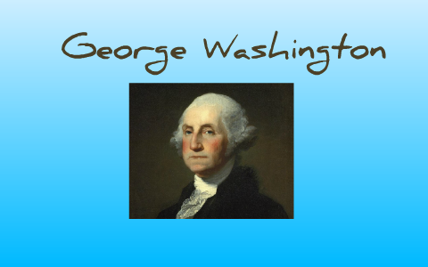 George Washington, one pager by Oscar Avila-Ponce on Prezi