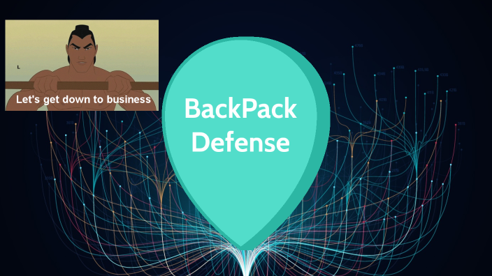 Backpack Defense by Connor Hazelton on Prezi