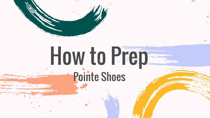 How to Prep Pointe Shoes by Sarah Lemmo on Prezi