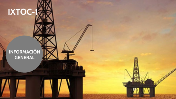 IXTOC 1 by Jhonatan Rubio on Prezi