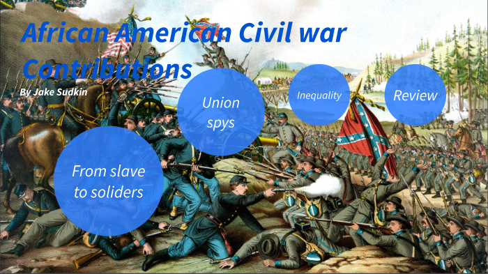African American Civil war contributions by Jake Sudkin on Prezi