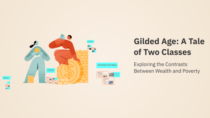 Gilded Age: A Tale of Two Classes by Jake Op on Prezi