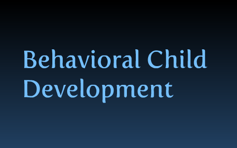 Behavioral Child Development Theory by Laura Russell on Prezi