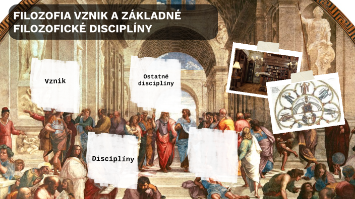 filozofia vznik a zakladne filozoficke discipliny by Ela Puklušová on Prezi