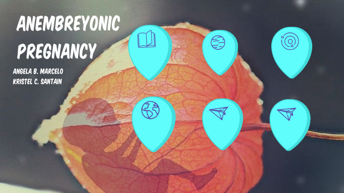 Case Study: Anembryonic Pregnancy by Kristel Santain on Prezi