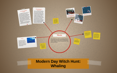 Modern Day Witch Hunt: Whaling by Christianna Mills on Prezi