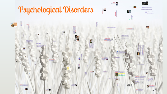 Psychological Disorders by Ed Rauscher on Prezi