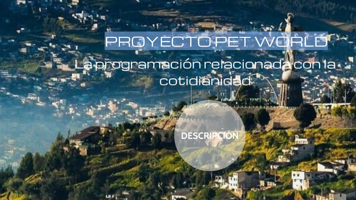 PROYECTO PET WORLD by Daniela Rengifo on Prezi