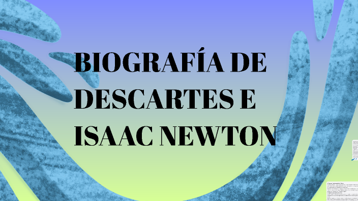 Biografía de Descartes e Isaac Newton by Camilo R. on Prezi