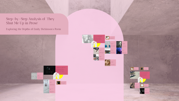 Step-by-Step Analysis of 'They Shut Me Up in Prose' by Callie Ray on Prezi