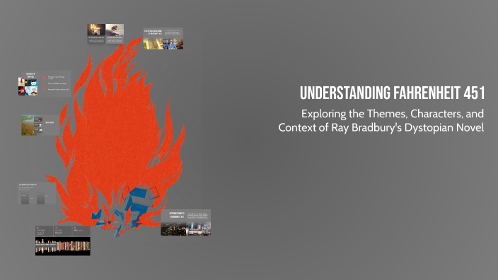 Understanding Fahrenheit 451 by K D on Prezi