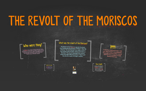 THE REVOLT OF THE MORISCOS by Laura Vinyet on Prezi