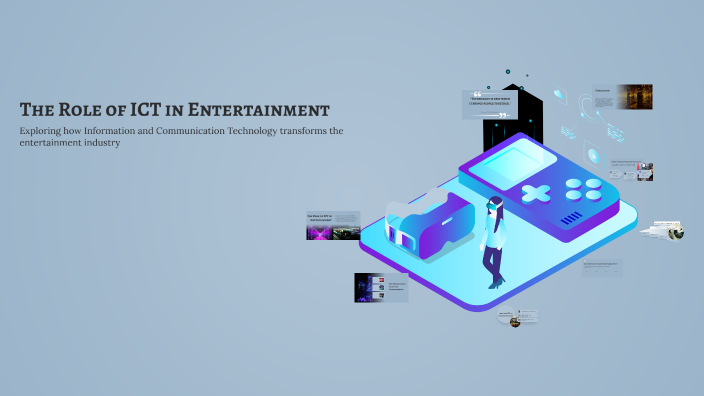 The Role of ICT in Entertainment by aamir hussain on Prezi