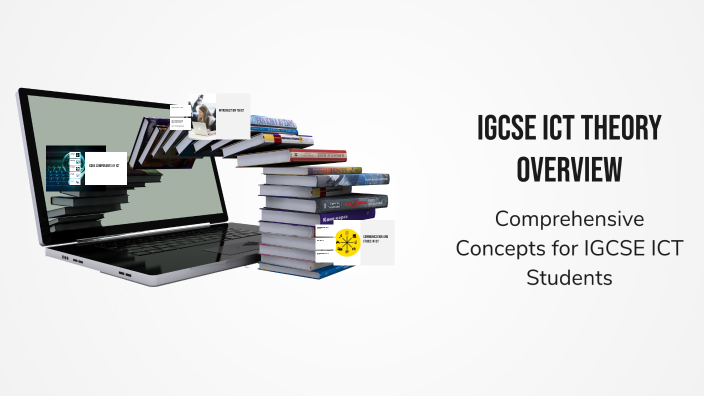 IGCSE ICT Theory Overview by Sally Joseph on Prezi