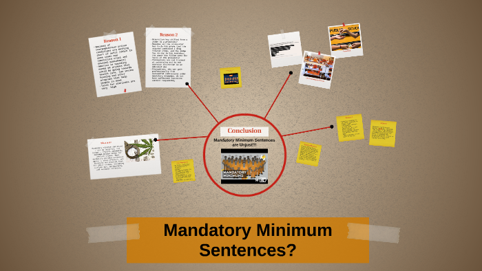 Mandatory Minimum Sentences by justine maffei on Prezi