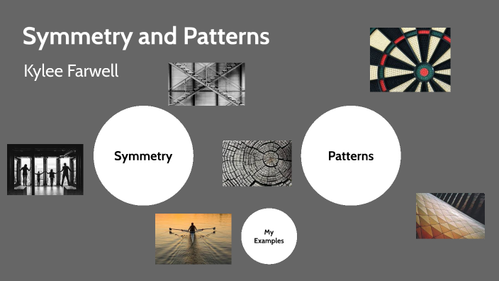 Symmetry & Patterns Project by Kylee Farwell on Prezi