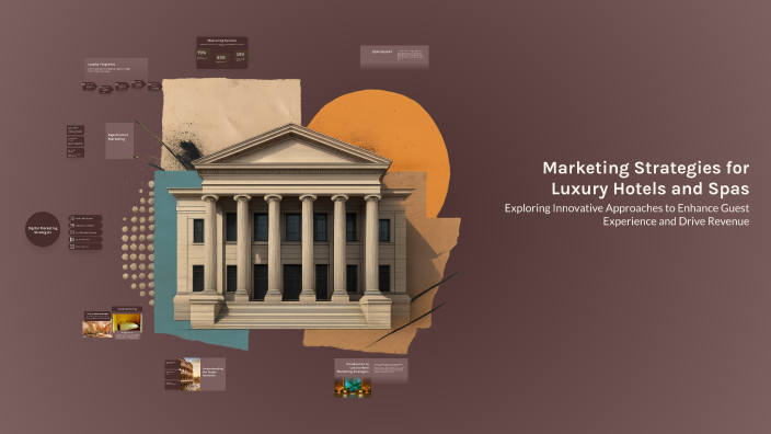Marketing Strategies for Luxury Hotels and Spas by Maryam Amf on Prezi