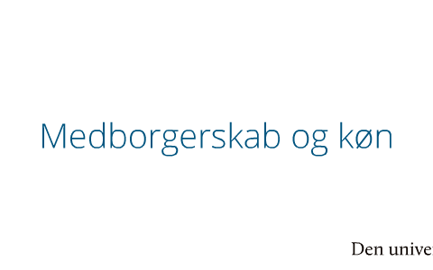 12.3 Medborgerskab og køn i den universelle model by Mette Søe Vestersager