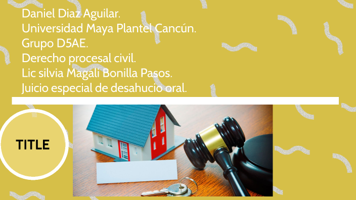 juicio especial de desahucio. by DANIEL DIAZ on Prezi