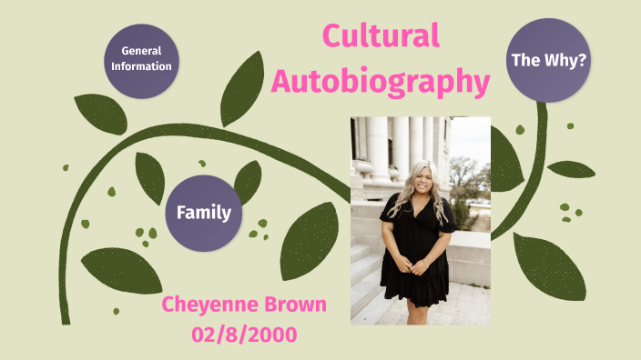 Cheyenne Brown- Cultural Autobiography by cheyenne brown on Prezi