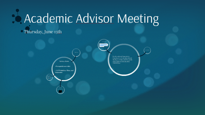 Academic Advisor Meeting by on Prezi