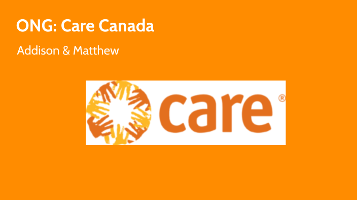 ONG: Care Canada by Addison Gervais on Prezi
