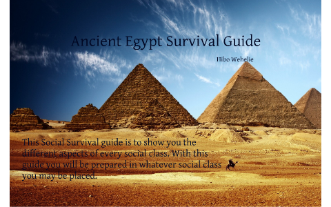 Ancient Egypt Survival Guide by Hajira wehelie on Prezi