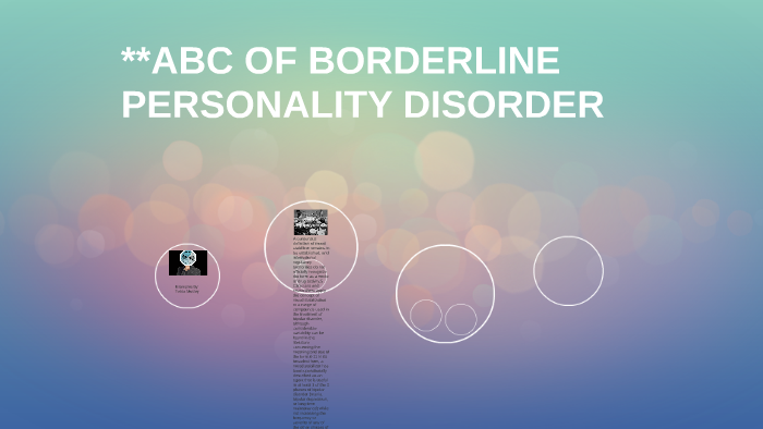 **ABC OF BORDERLINE PERSONALITY DISORDER by Tessa Mosley on Prezi