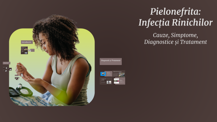 Pielonefrita: Infecția Rinichilor by George Ivan on Prezi