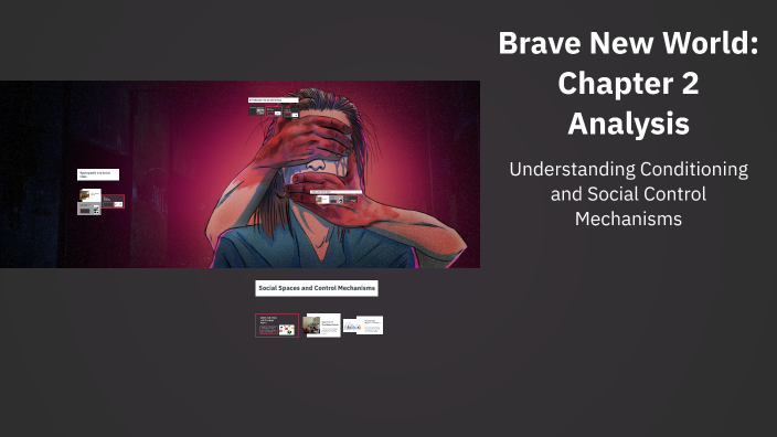 Brave New World: Chapter 2 Analysis by sebastian wierny on Prezi