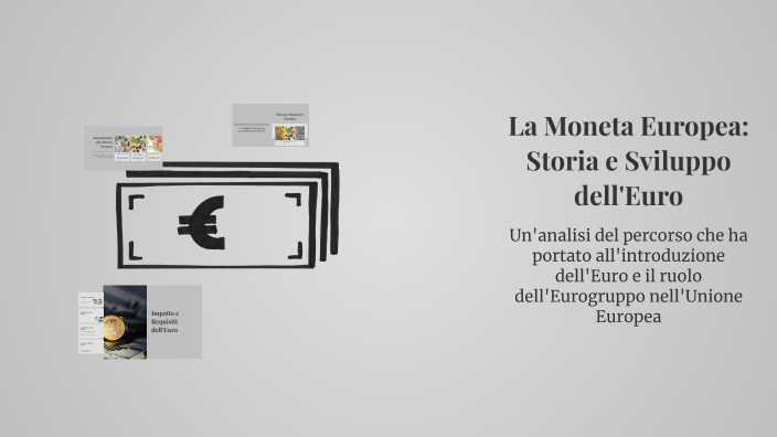 La Moneta Europea: Storia e Sviluppo dell'Euro by ANTONIO FERA on Prezi