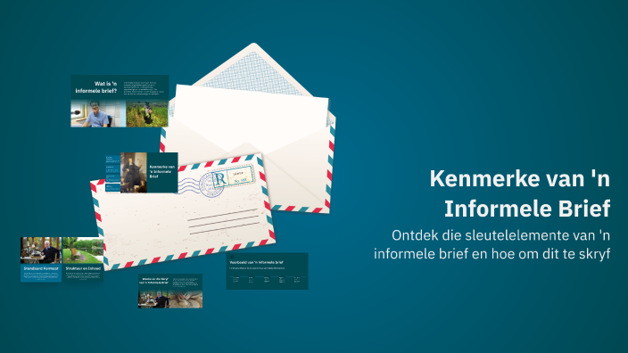 Kenmerke van 'n Informele Brief by christo crous on Prezi