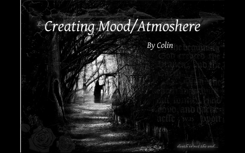 Creating Mood and Atmosphere by Colin Luo on Prezi