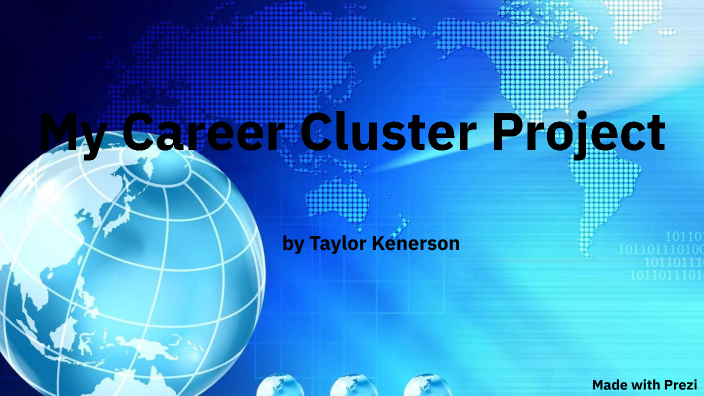 Career Cluster Project Prezi by Taylor K on Prezi