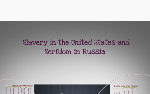 Abolition of slavery in the Unated States and serfdom in Rus by Uliana ...